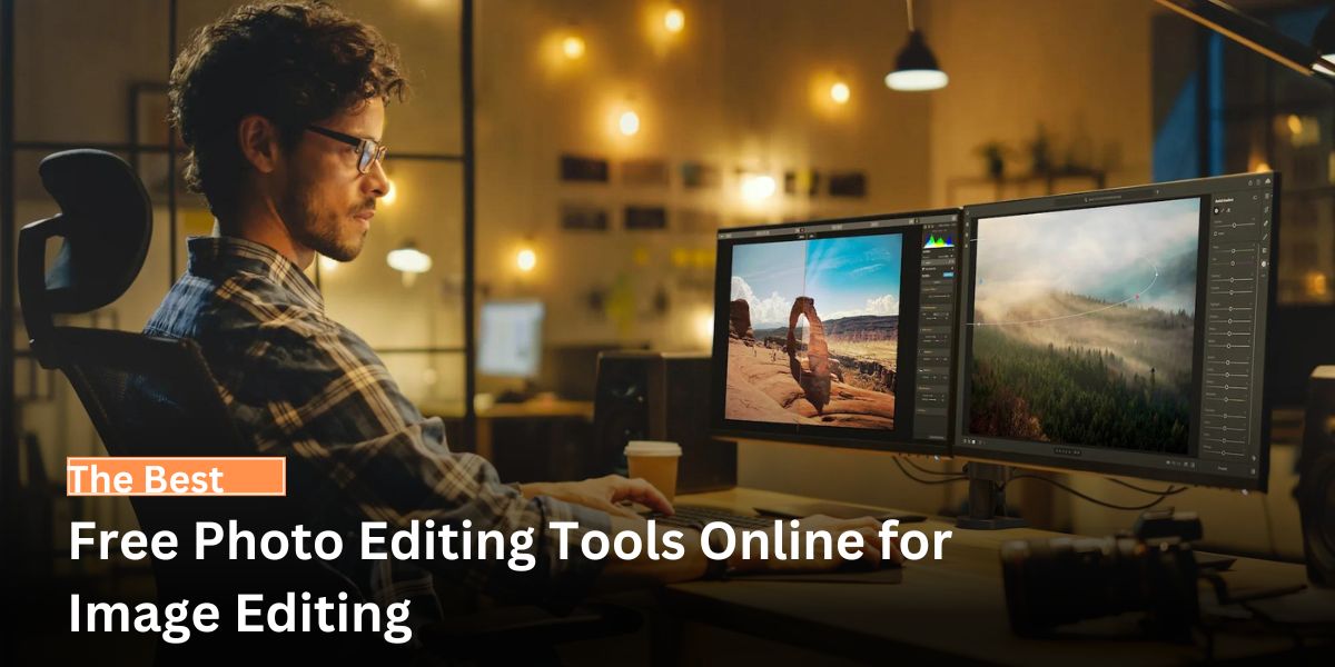 The Best Free Photo Editing Tools Online for Image Editing